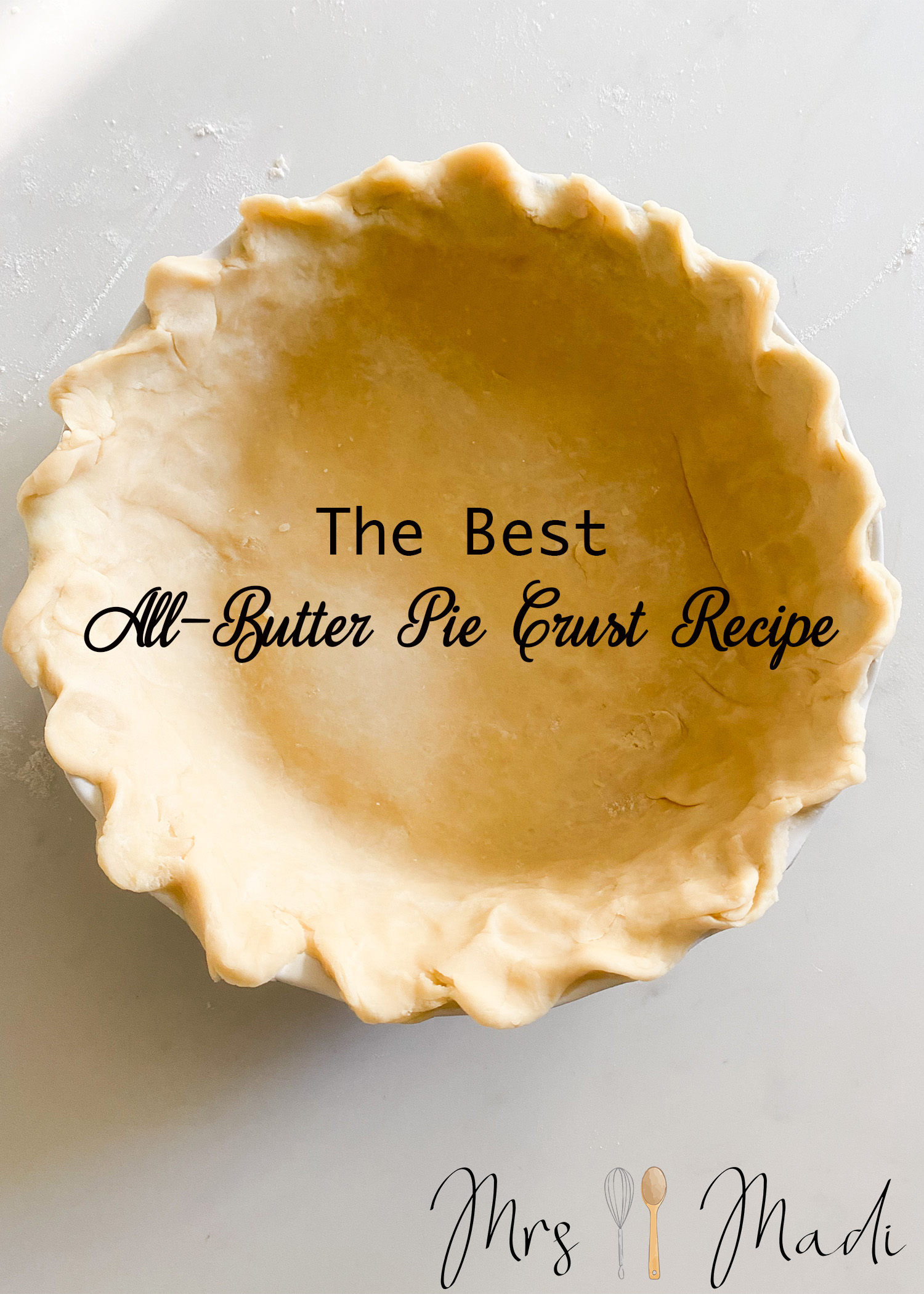 The Best All-Butter, Flakey Pie Crust Recipe